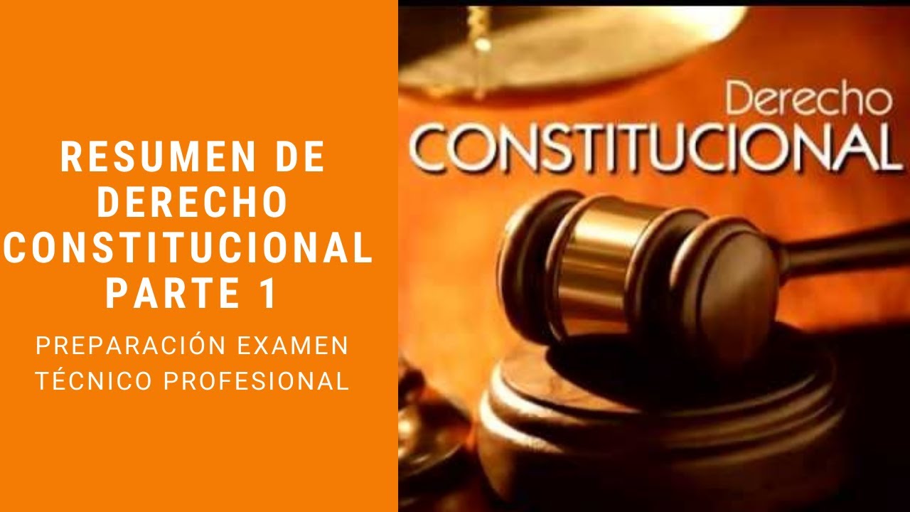 Resumen Derecho Constitucional  Parte 1