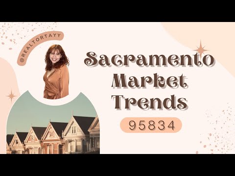 Real Estate Market Trends in Sacramento - ZIP CODE 95834