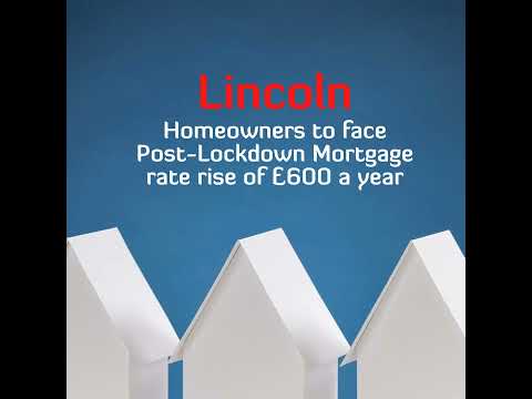 Lincoln Homeowners to Face Post-Lockdown Mortgage Rate Rise of £600 a Year?