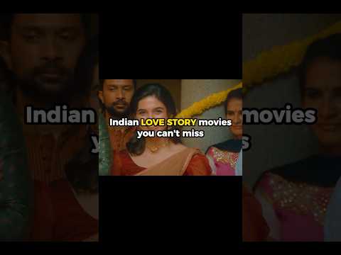 Indian Love Story movies you should watch