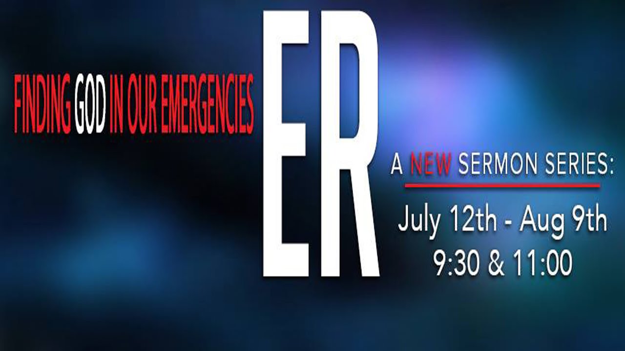 7 12 2015 AM 1   Finding God in Our Emergencies