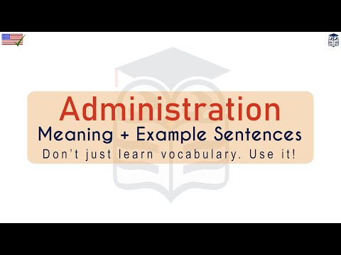 Administration Meaning : Definition of Administration