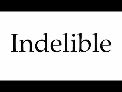How to Pronounce Indelible