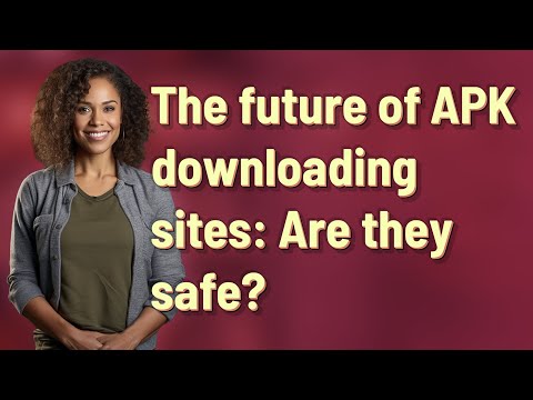 The future of APK downloading sites: Are they safe?