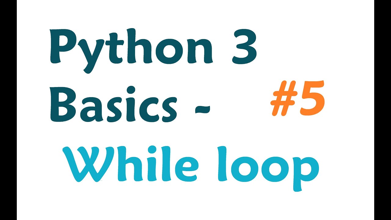 Python 3 programming tutorial: While Loop