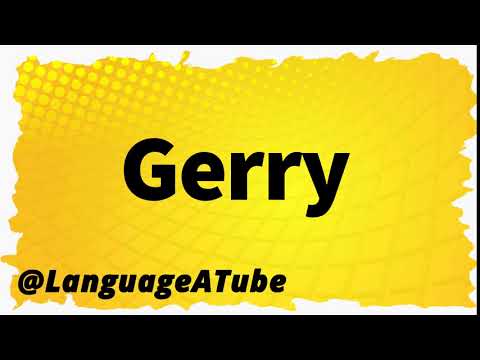 Gerry Pronunciation ⚡️ How To Pronounce Gerry!