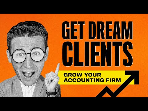 Strategies to Get Dream Clients and Grow Your Accounting Firm Fast