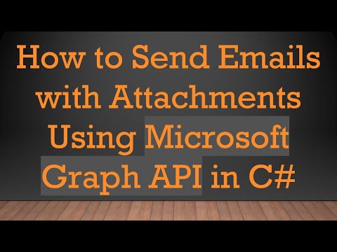 How to Send Emails with Attachments Using Microsoft Graph API in C#