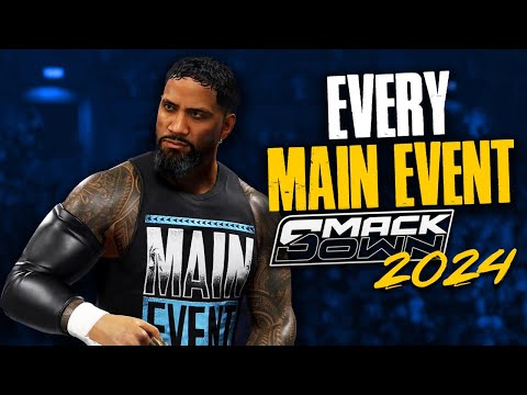 Every SmackDown Main Event of 2024! | WWE 2K24 Universe Mode
