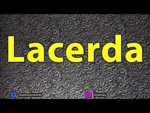 How To Pronounce Lacerda