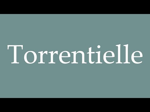 How to Pronounce ''Torrentielle'' (Torrential) Correctly in French