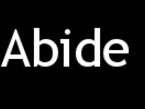 How to Pronounce Abide