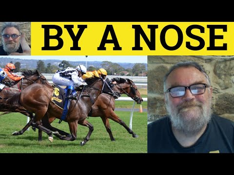 ๐ต By a Nose Meaning - Win By a Nose Examples - By a Nose Defined - Idioms - By a Nose Definition
