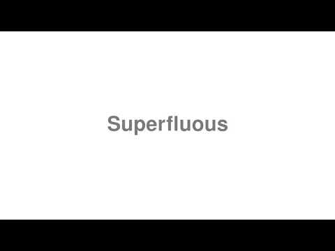 How to Pronounce "Superfluous"