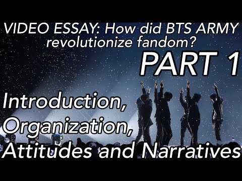 VIDEO ESSAY: How did BTS ARMY Revolutionize Fandom? (Intro+Organization+Attitudes/Narratives)(Part1)