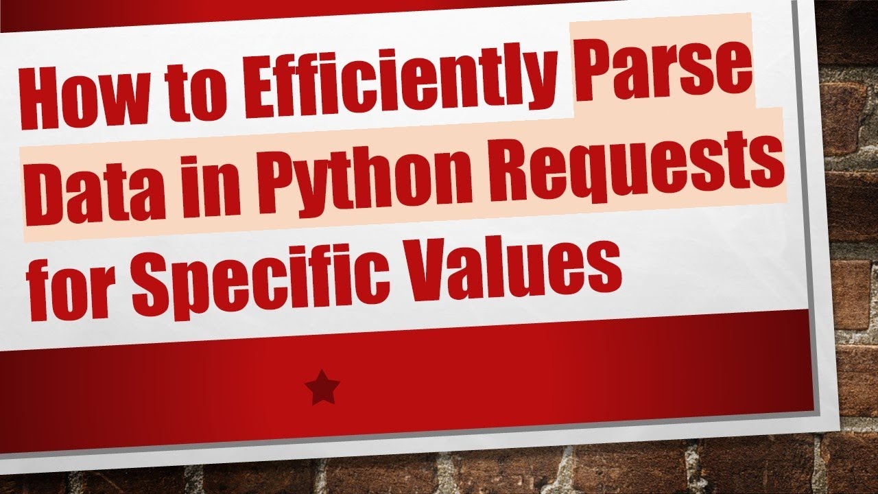 How to Efficiently Parse Data in Python Requests for Specific Values