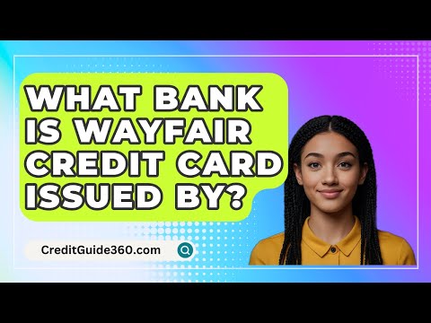 What Bank Is Wayfair Credit Card Issued By? - CreditGuide360.com