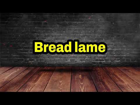 Bread Lame Pronunciation | How To Pronounce Bread Lame