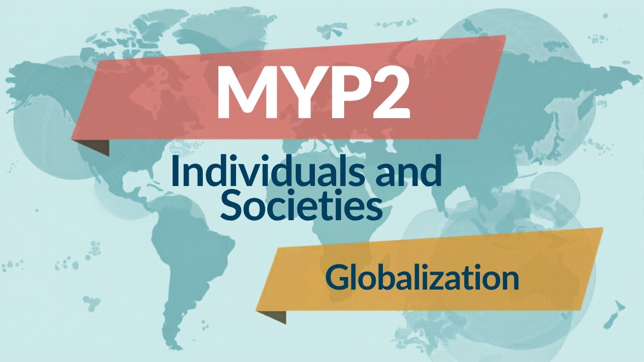 A Brief introduction to Globalization! #MYP2 #myp  #individualsandsocieties