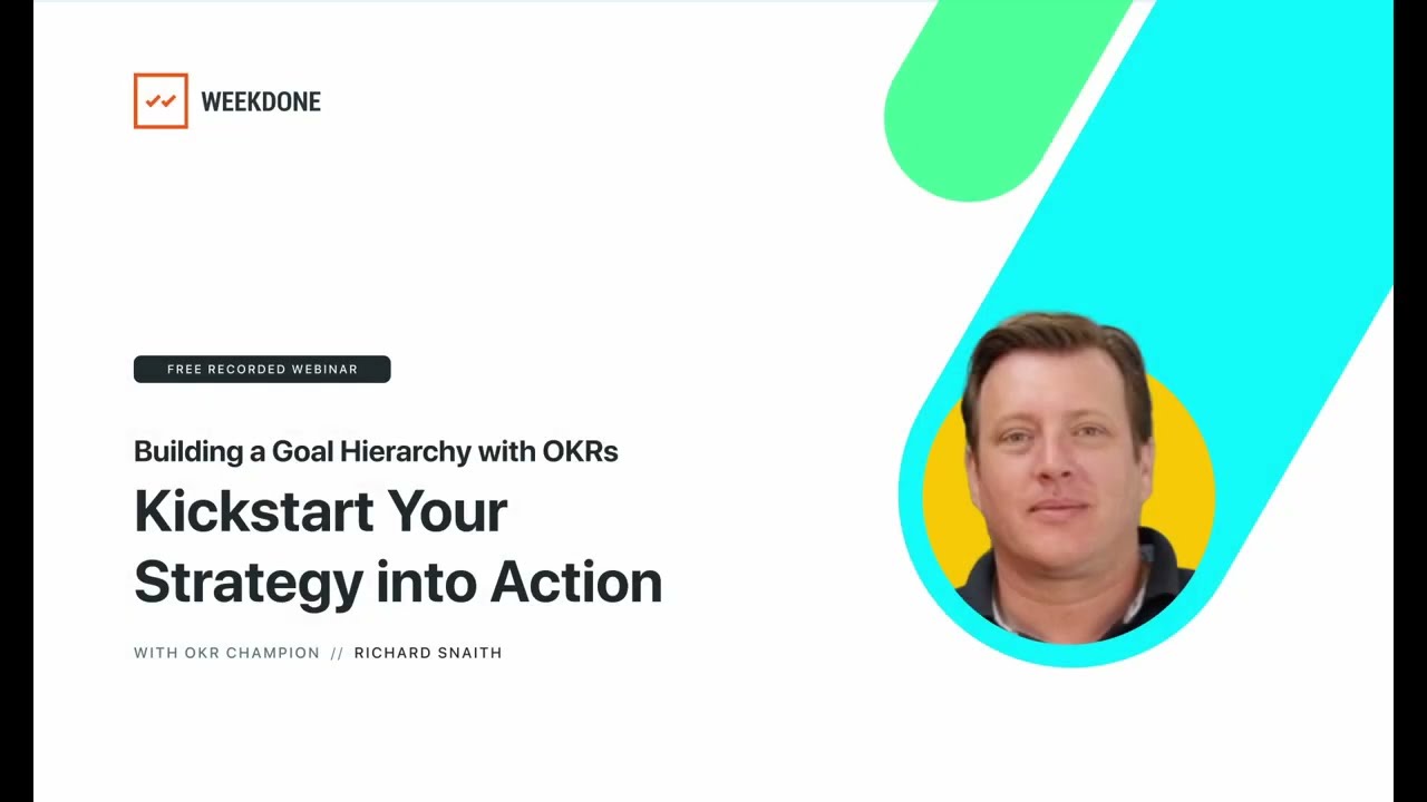 Kickstart Your Strategy into Action: Building a Goal Hierarchy with OKRs - Recorded Webinar+Q&A