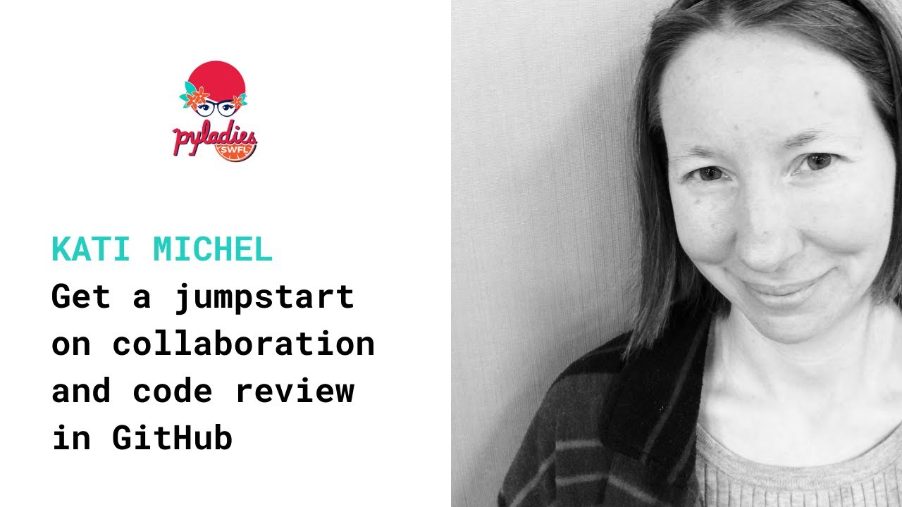 Get a jumpstart on collaboration and code review in GitHub: Kati Michel