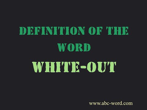 Definition of the word "White-out"
