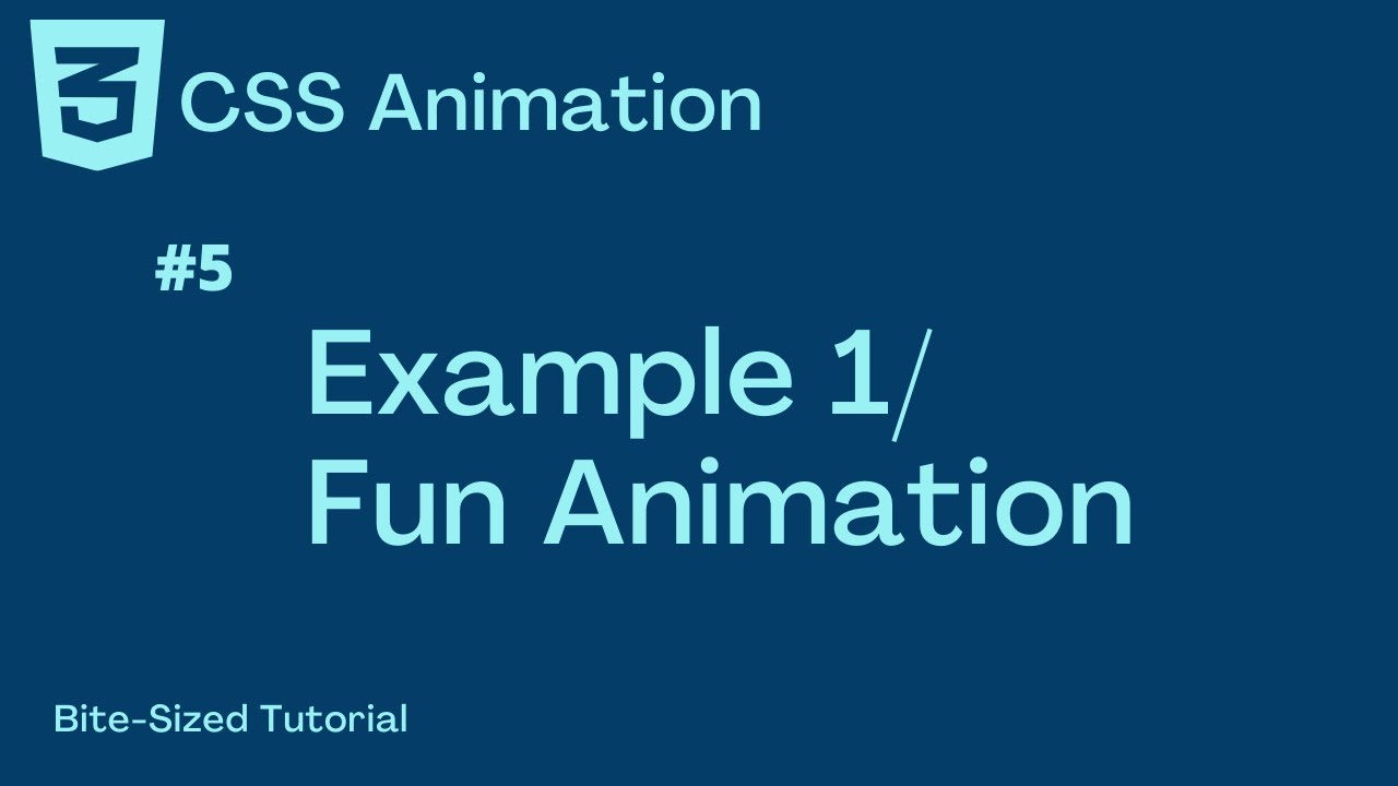 CSS Animation Tutorial | #5 Example 1 | Fun Animation | Bite-Sized-Tutorials