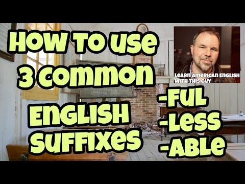 How to Use 3 Common English Suffixes -Ful -Less -Able