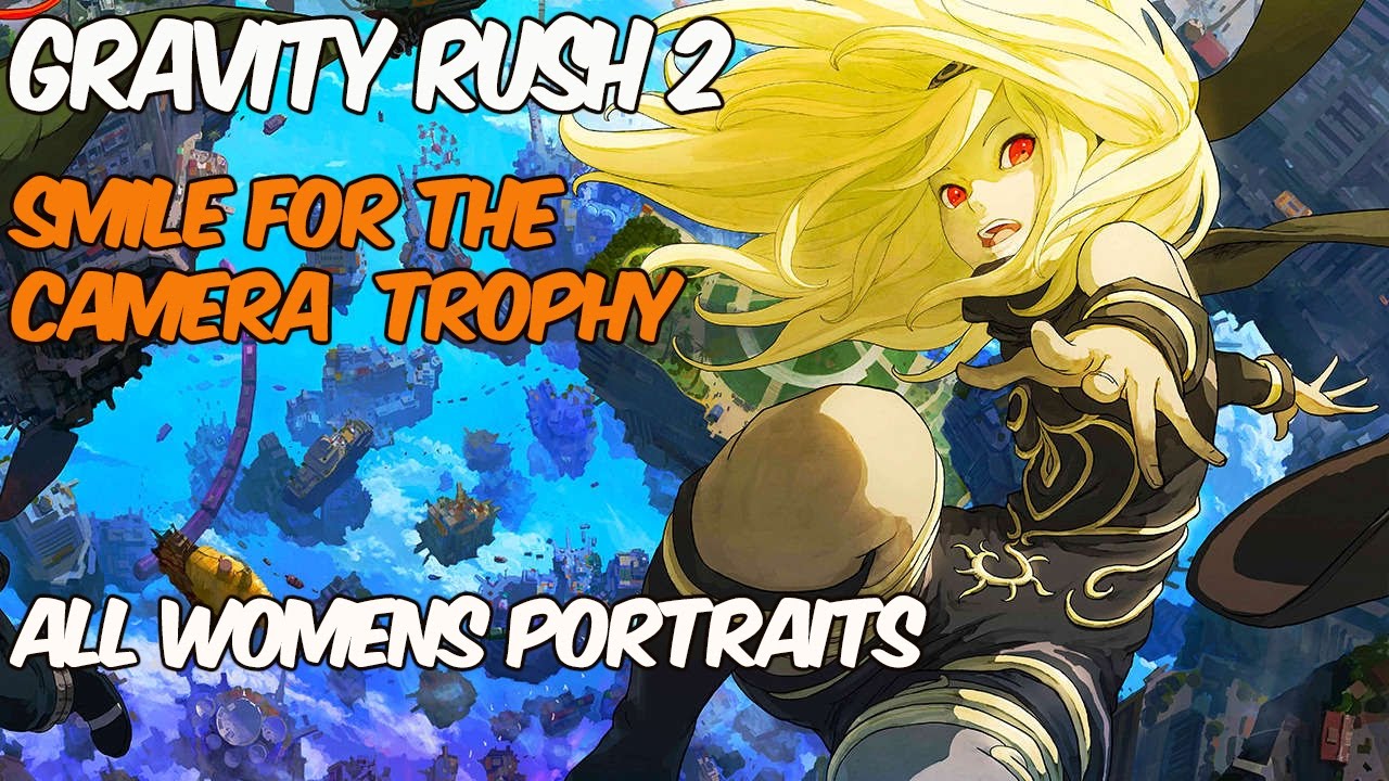 Gravity Rush 2 - All Womens Portraits (Smile For The Camera Trophy)