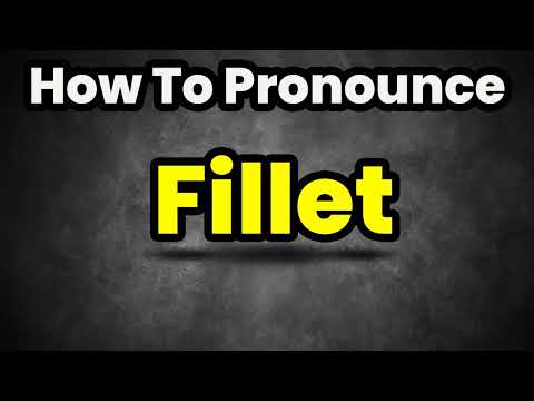 How To Pronounce Fillet? (CORRECTLY) Meaning & Pronunciation