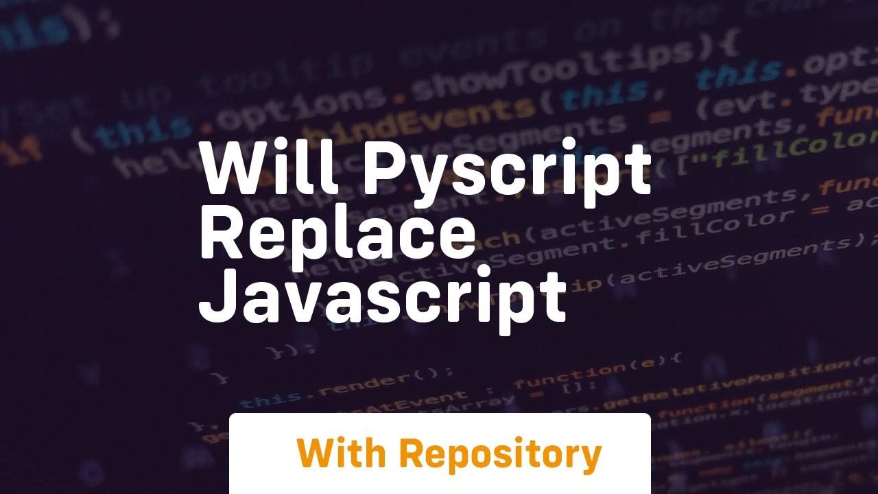 Will pyscript replace javascript