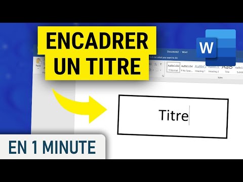 Comment encadrer une titre sur Word