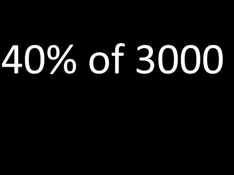 40% of 3000 , percentage of a number . 40 percent of 3000 . procedure