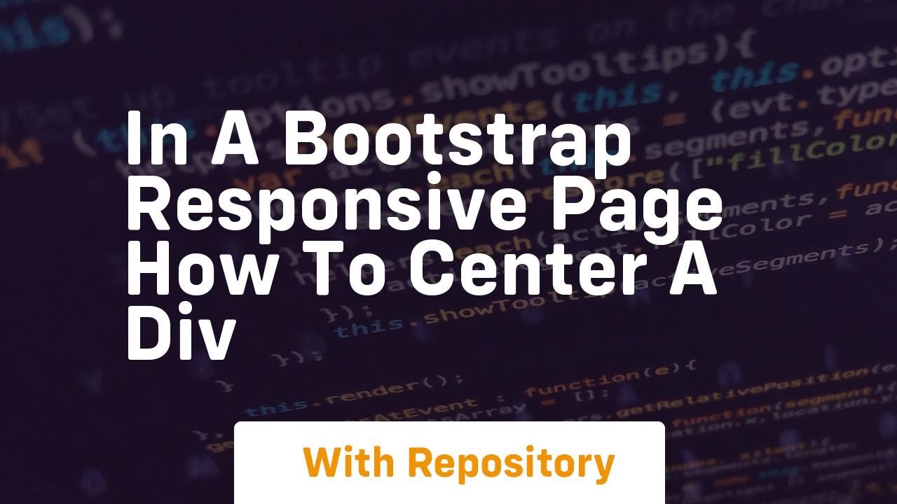 in a bootstrap responsive page how to center a div