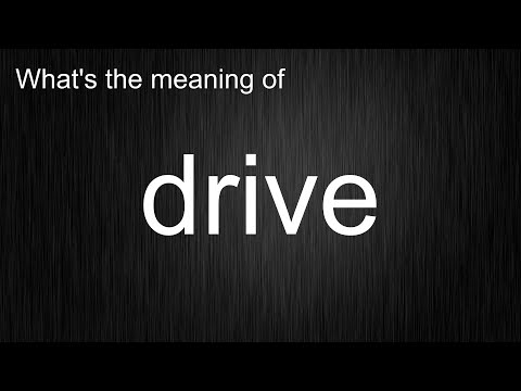 What's the meaning of "drive", How to pronounce drive?