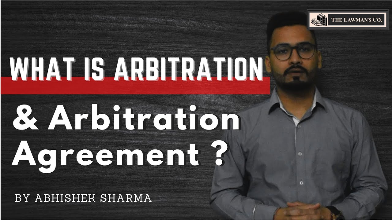What is Arbitration | Arbitration Agreement | Section 7