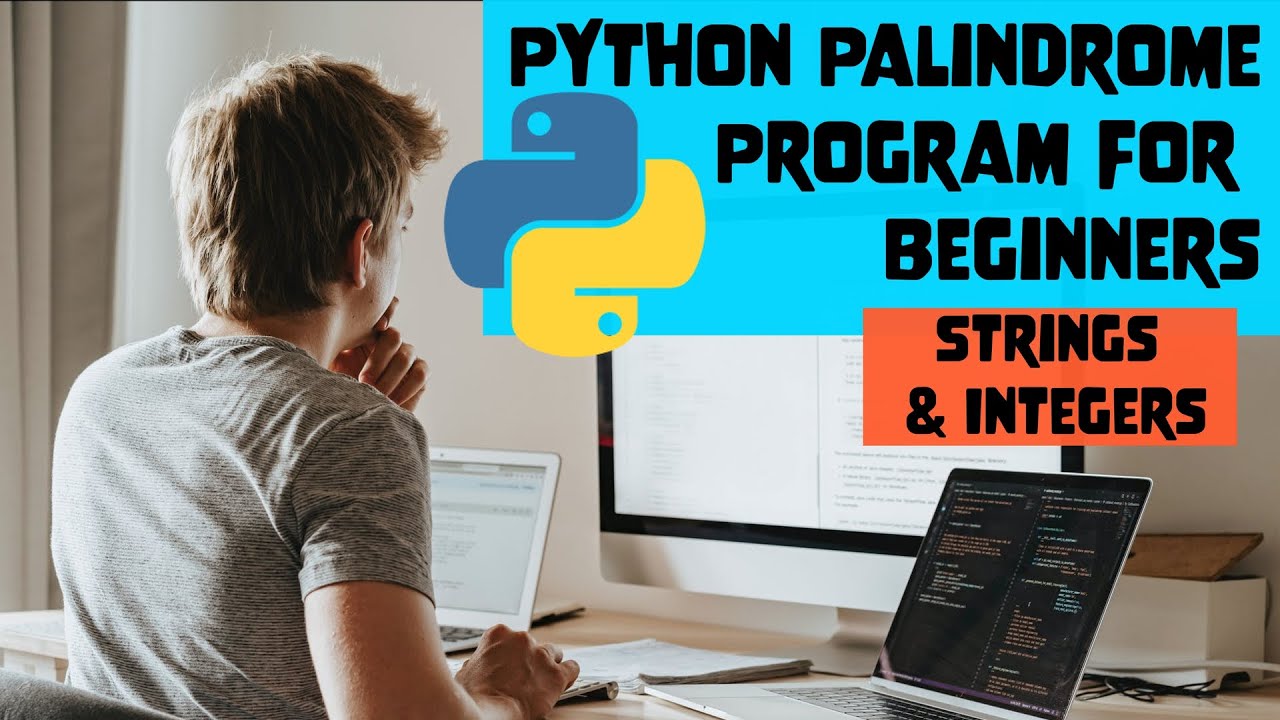 Python Palindrome Program for Beginners | Strings and Integers | by OsChannel