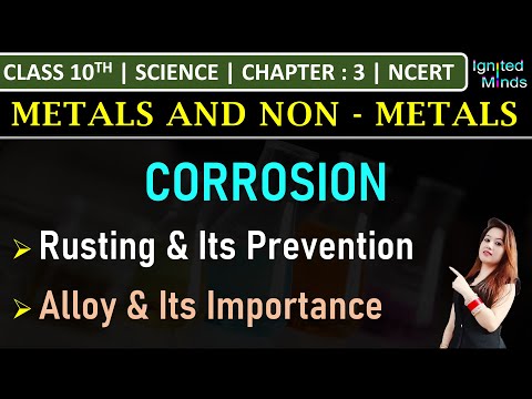 Corrosion, Rusting and Its Prevention, Alloy and Its Importance- 6 ...