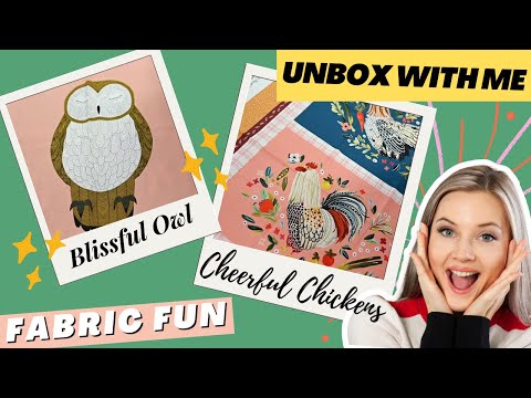 DISCOVER CHEERFUL CHICKENS AND BLISSFUL OWLS (fabric unboxing) | MSQC & Etsy fabrics and notions