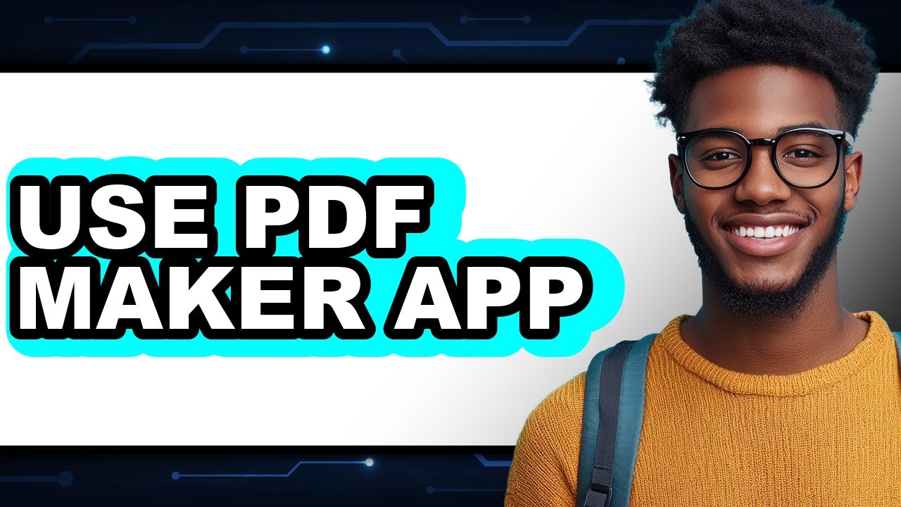 How to Use PDF Maker App
