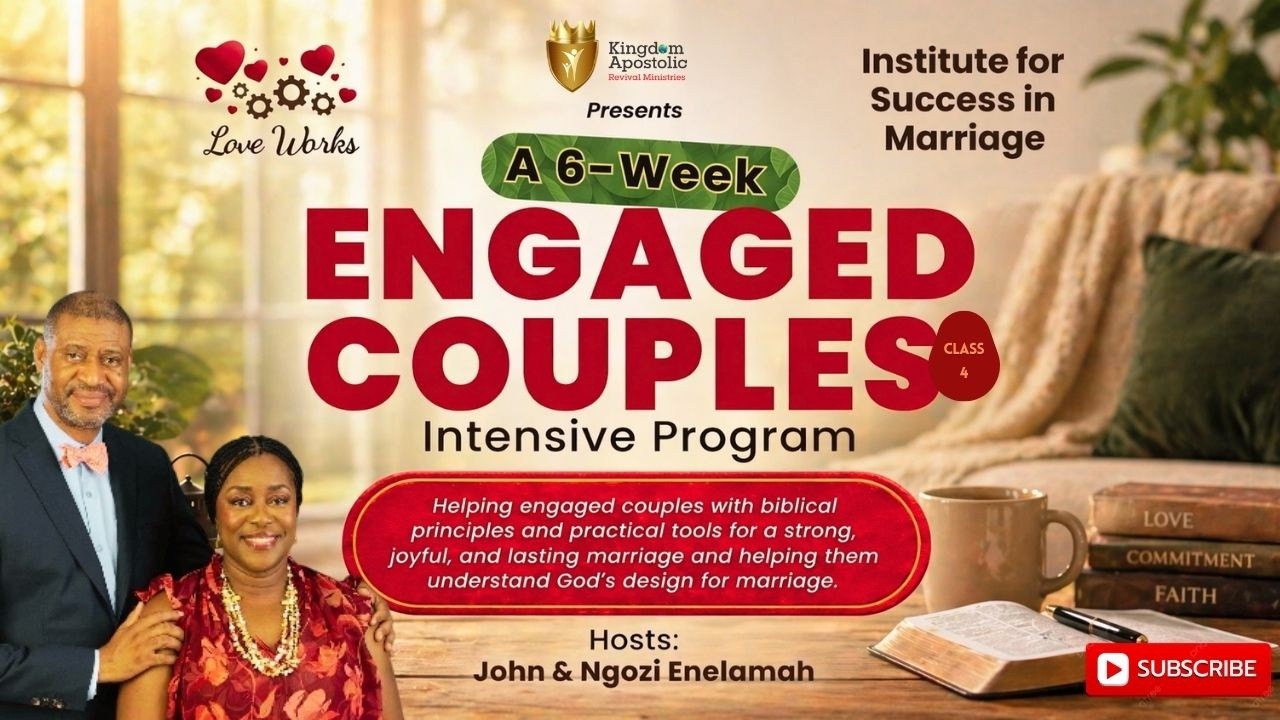 Engaged Couples Intensive Program (Class Five) | John Enelamah & NG Enelamah