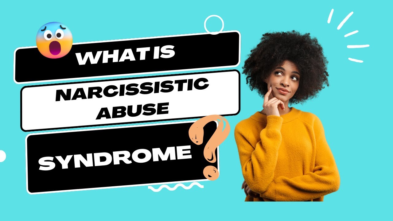 Understanding  What is Narcissistic Abuse Syndrome: Causes, Symptoms, and Ways to Heal