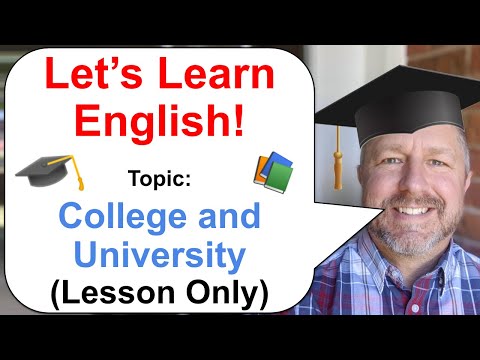 Let's Learn English! Topic: College and University ???? (Lesson Only Version - No Viewer Questions)