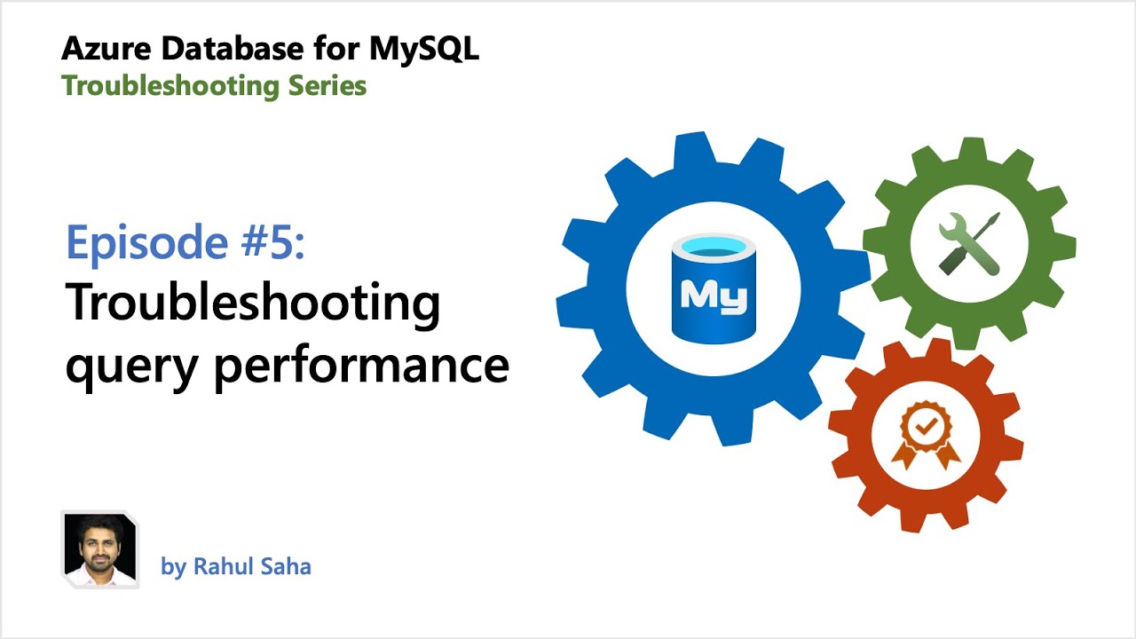 E05: Troubleshooting query performance | Azure Database for MySQL - Troubleshooting Series