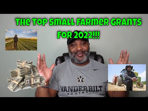 Small Farmer Grants For 2022!!! Take Advantage Now!!!