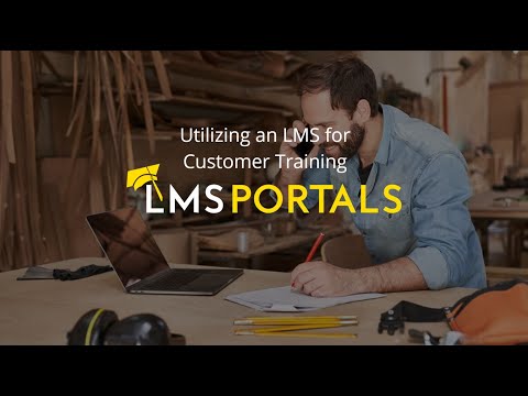 Utilizing an LMS as Customer Training Software