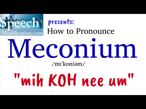 How to Pronounce Meconium