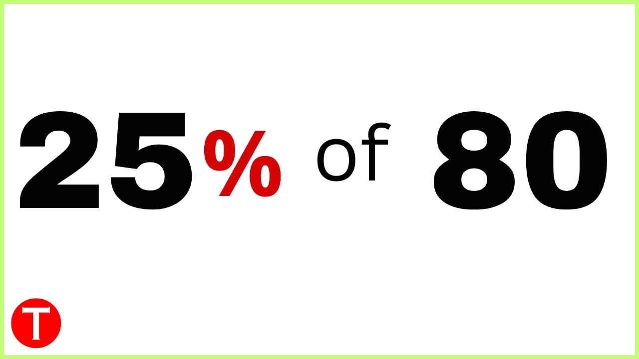What is 25 percent of 80? (25% of 80)