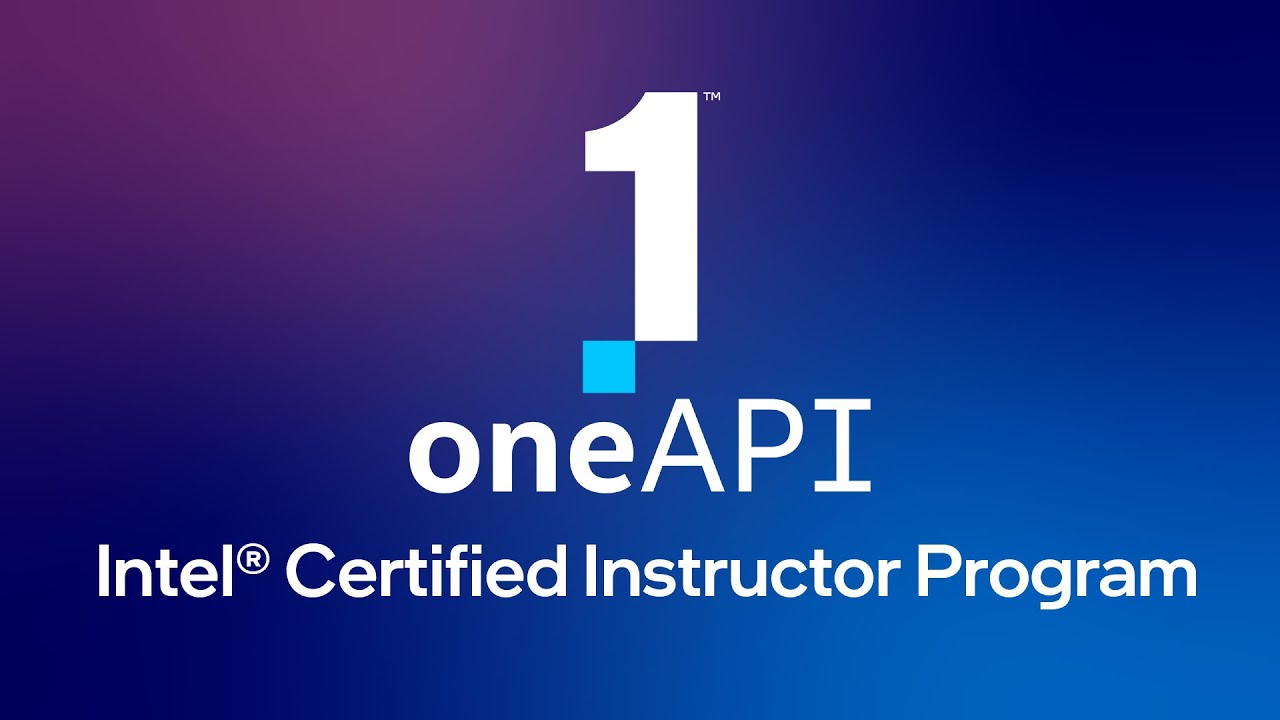 Intel® Certified Instructor Program for oneAPI | Intel Software