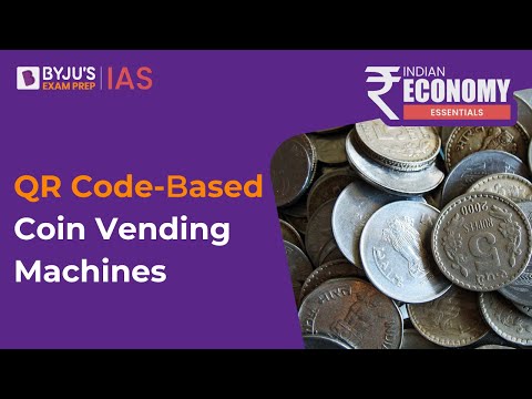 RBI pilots QR Code-Based Coin Vending Machines | Indian Economy Current Affairs | UPSC 2023
